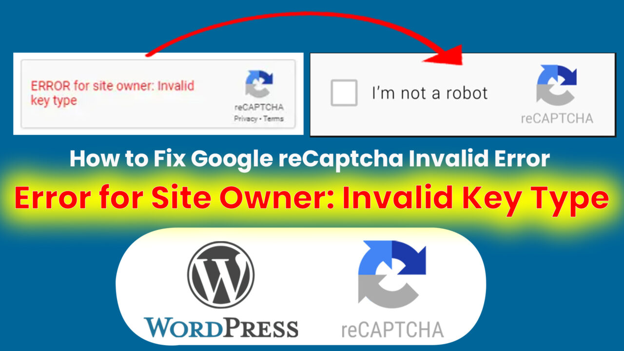 Google reCaptcha Invalid Key Type Error in WordPress